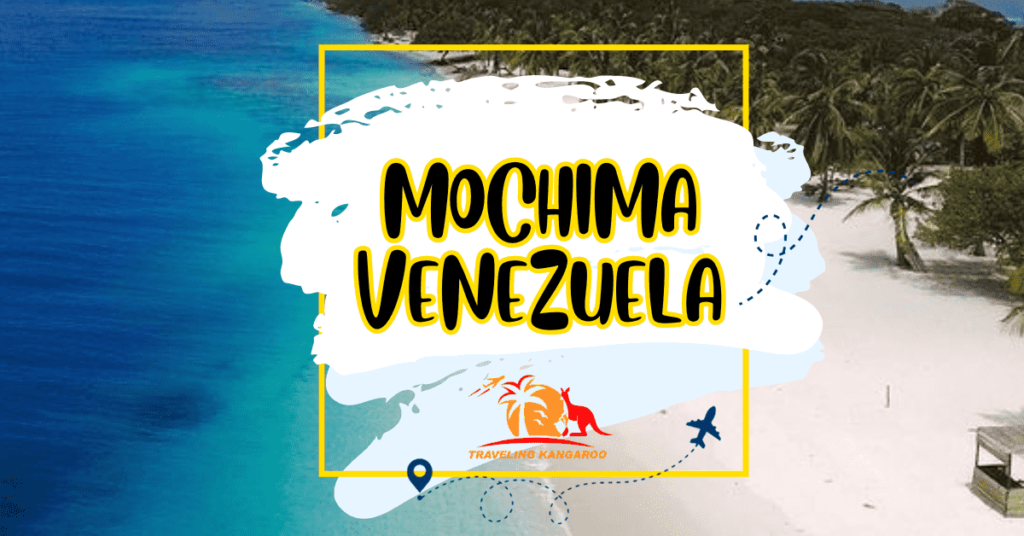Mochima Venezuela - Your Ultimate Guide for 2024