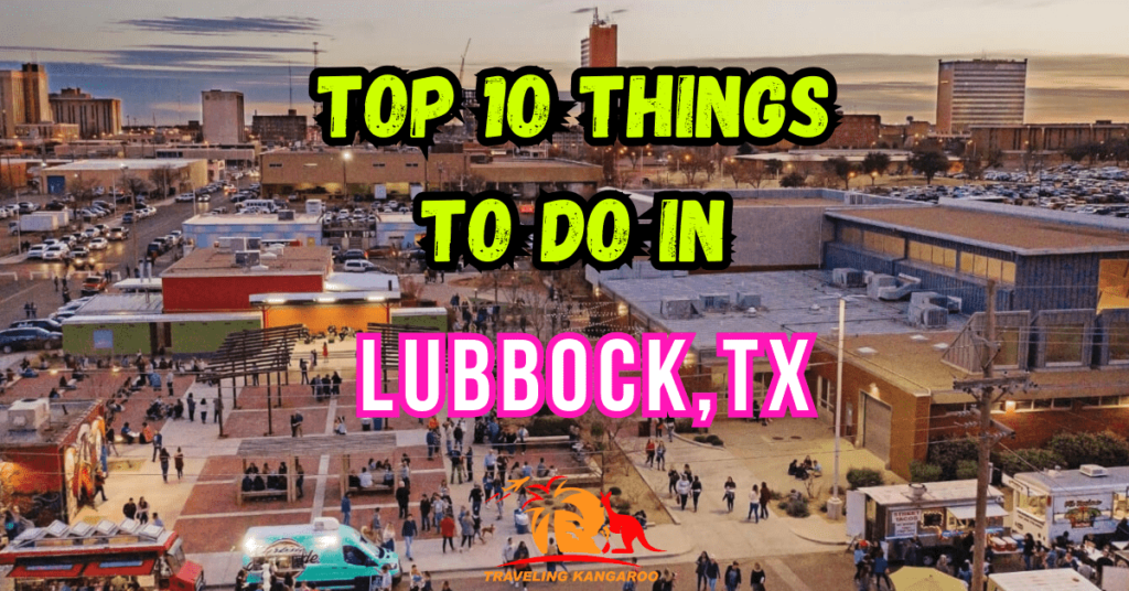 Top 10 Best Things To Do in Lubbock, TX in 2024