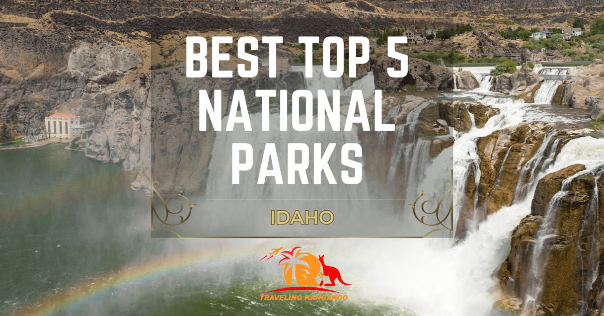 Top 5 Best Idaho National Parks - Traveling Kangaroo