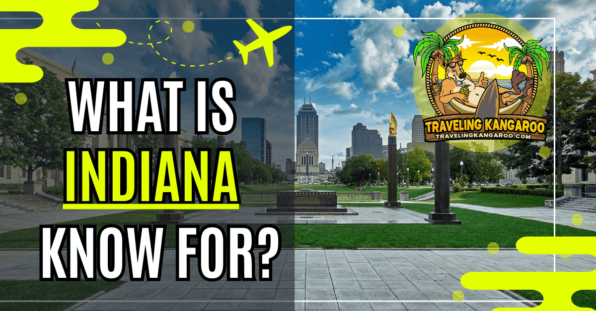 What Is Indiana Known For? - Traveling Kangaroo